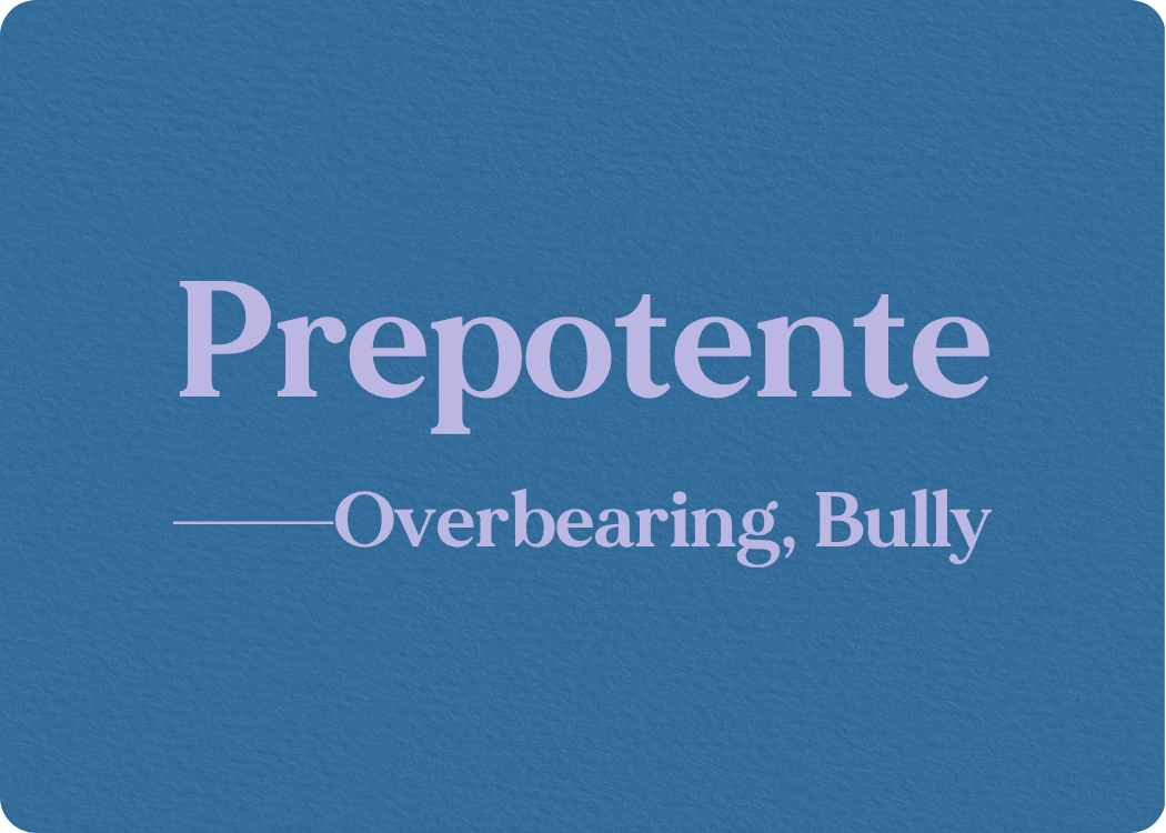 Meaning and definition of Prepotente