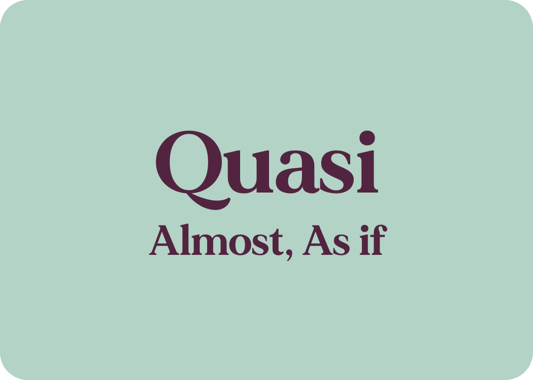 Meaning and definition of Quasi